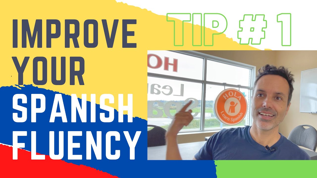 Improve your Spanish fluency. Tip#1 (Mejora tu español) - YouTube