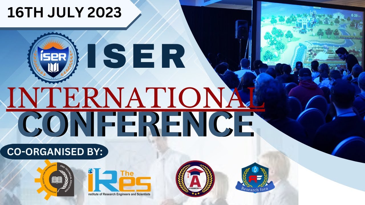 ISER International Conferences | 16th July 2023 - YouTube
