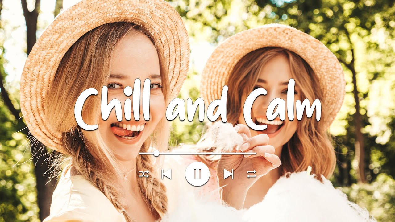 Chill and Calm 🍀 Morning song to help you relax in a refreshing mood ...