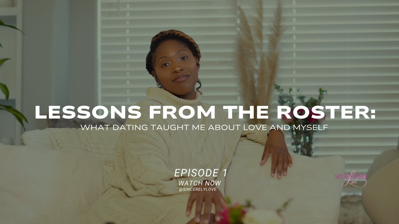 LESSONS FROM THE ROSTER: What Dating Taught Me About Love and Myself ...