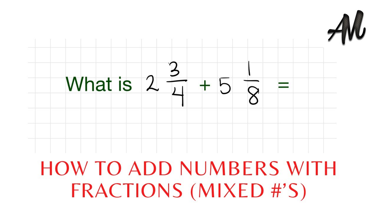 HOW TO ADD NUMBERS WITH FRACTIONS (MIXED NUMBERS) - YouTube