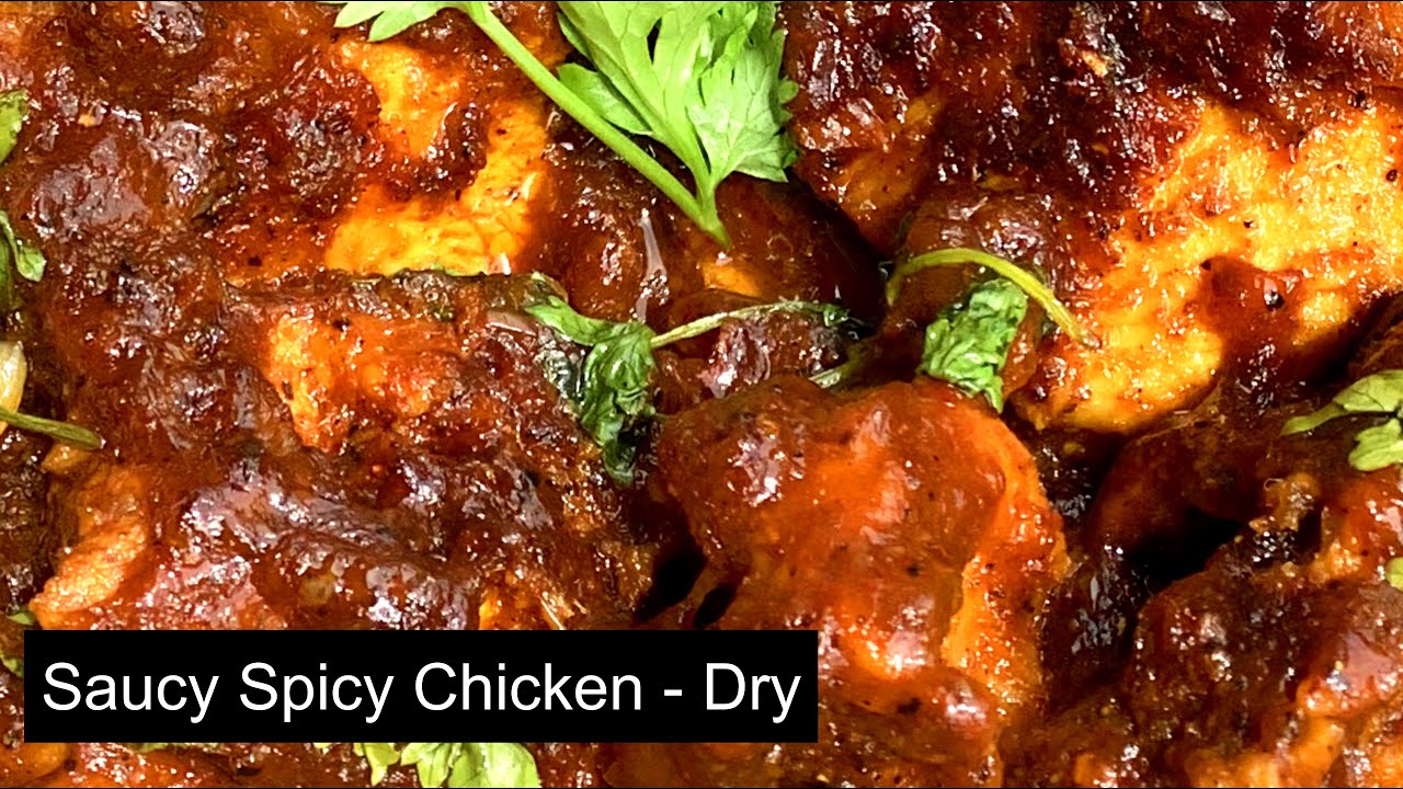 Saucy Spicy Chicken - Dry | Spicy Chicken Recipe | Chicken Recipes ...