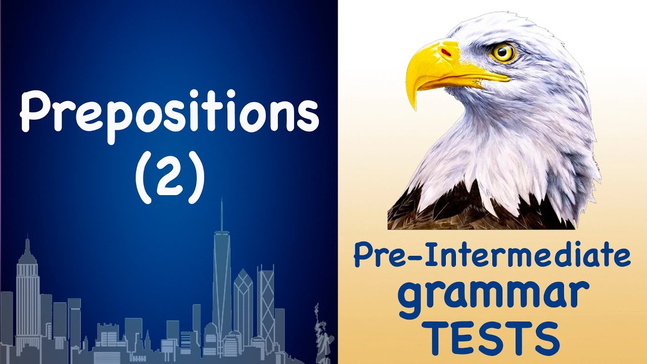 10 Pre Intermediate Grammar test. Prepositions 2 - YouTube