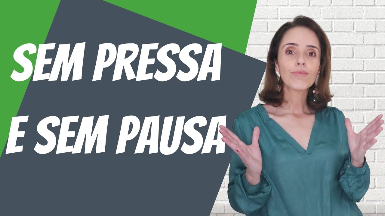 Sem pressa e sem pausa - YouTube