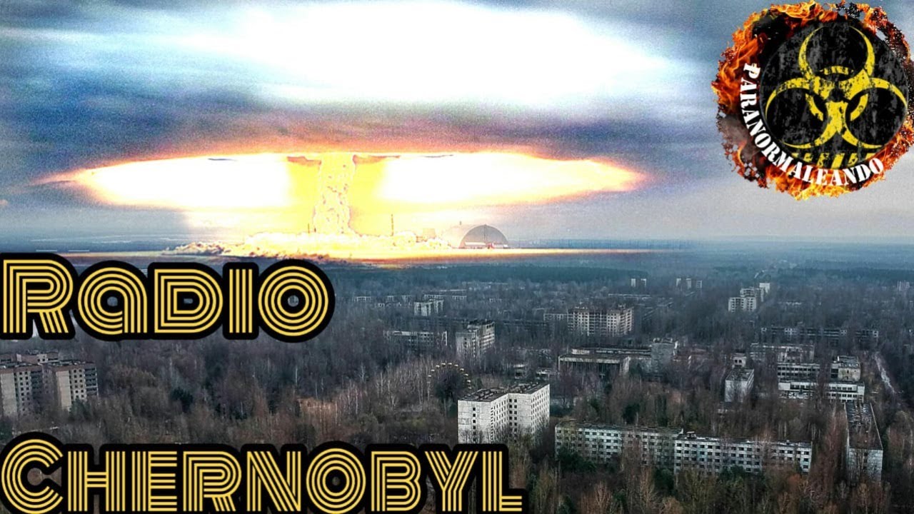 CHERNOBYL: RADIO PARANORMALEANDO - YouTube