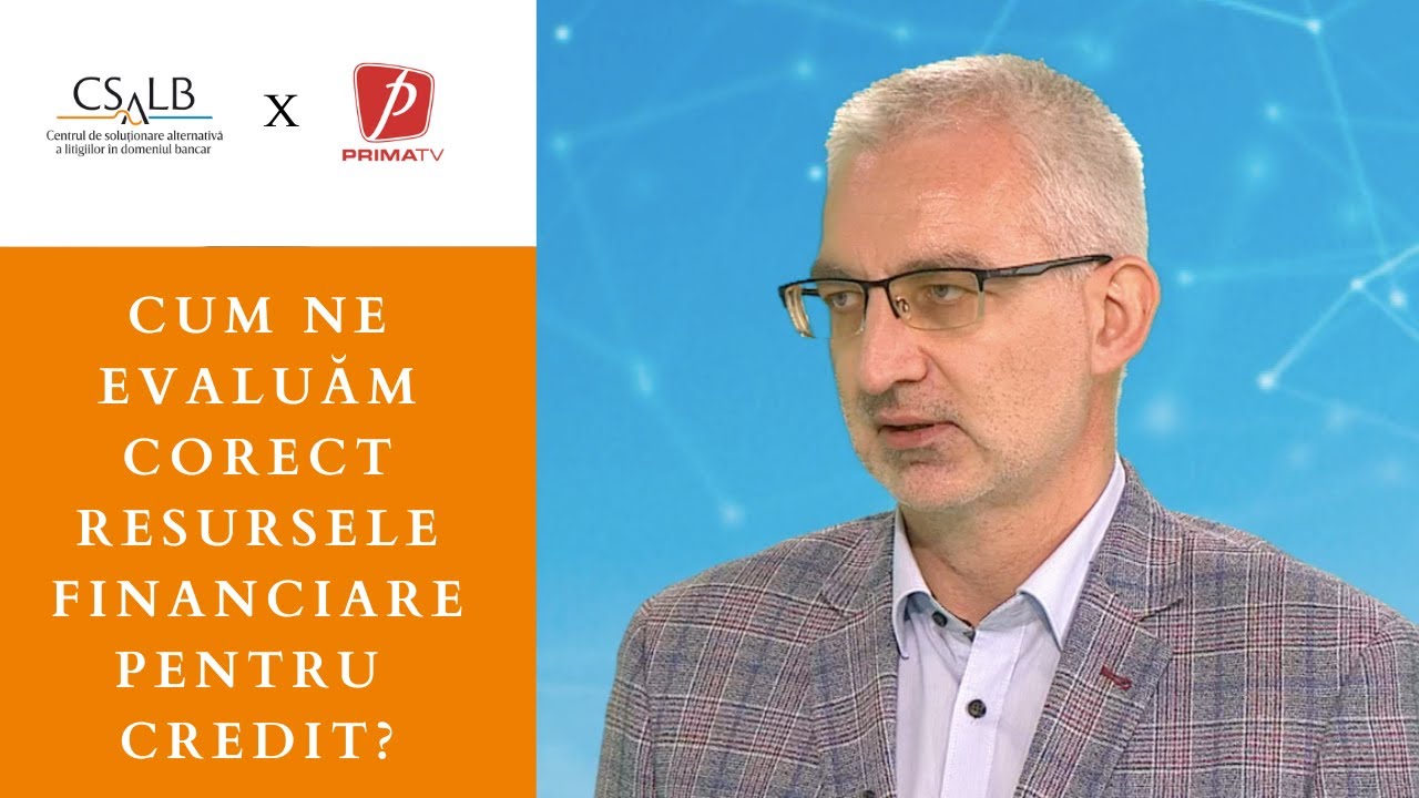 Cum poți evalua corect resursele financiare pentru credit? | CSALB la ...