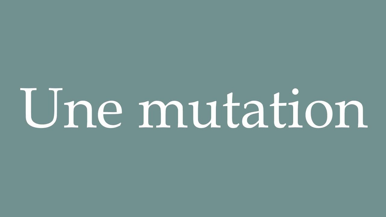 How to Pronounce ''Une mutation'' (A mutation) Correctly in French ...