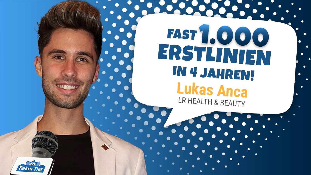 Lukas Anca, 4 Jahre Top-Sponsor in der LR-Health & Beauty Orga von ...