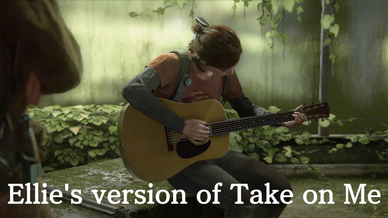 Ellie's version of take on me TLOU2 - YouTube
