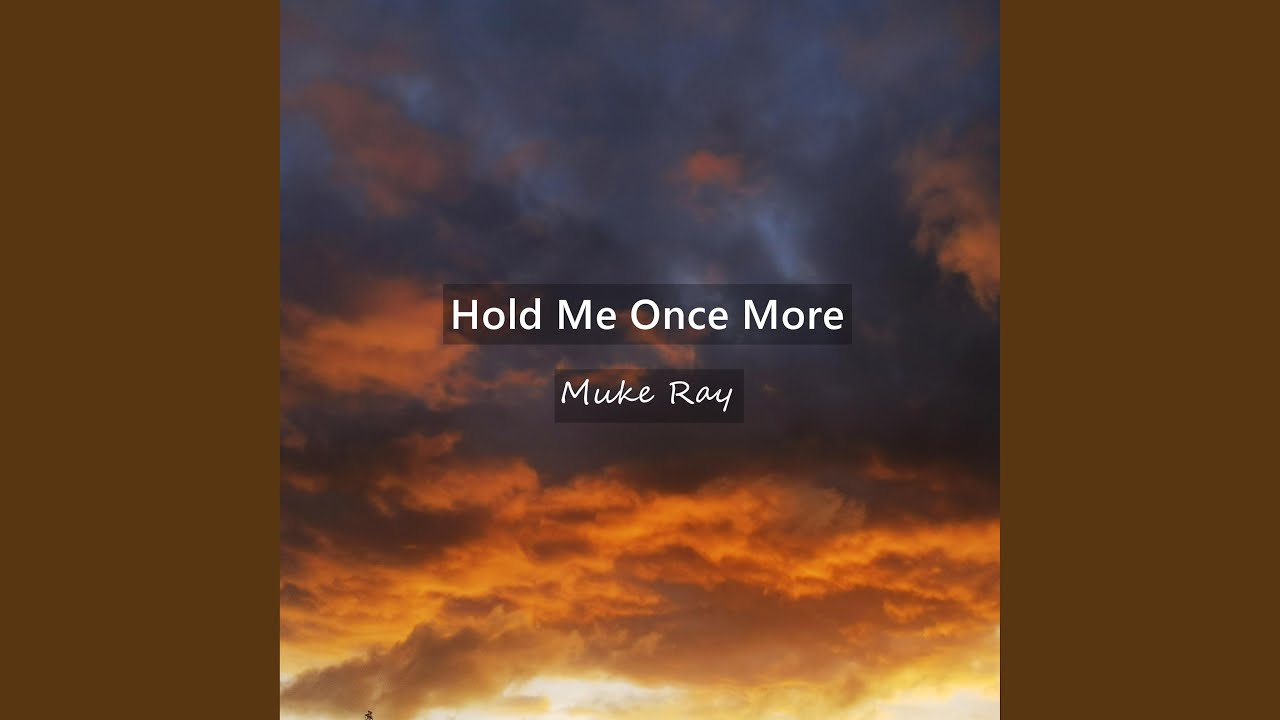 Hold Me Once More - YouTube