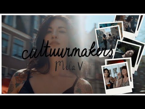 Cultuurmakers: Mila V | Uit in Amsterdam
