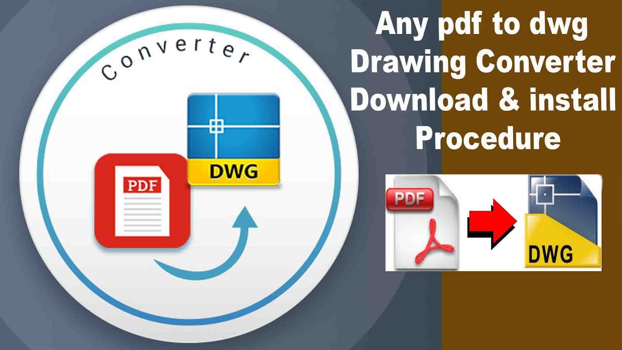 Any PDF to DWG Drawing files Converter/ Easy to Download & Install ...