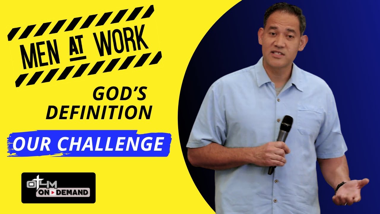 Our Challenge with God's Definition of Work | Men at Work Series - YouTube