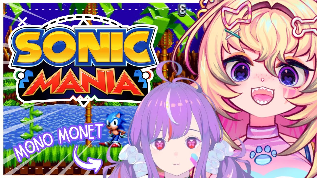 【Sonic Mania】PLAYING WITH MY SENPAI Ft. ‪@Monomonet 【 Poma Pon ...