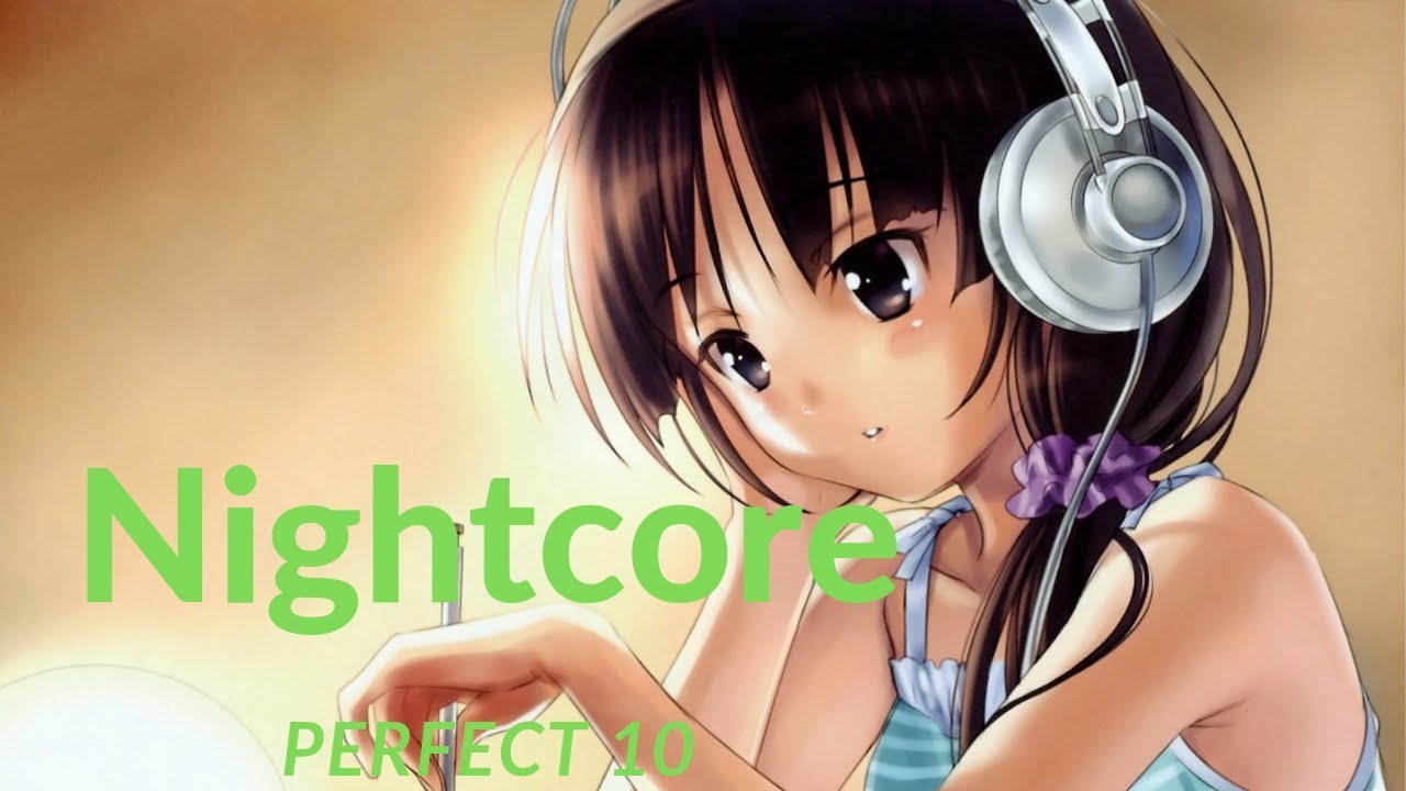 Nightcore - Perfect 10 - YouTube