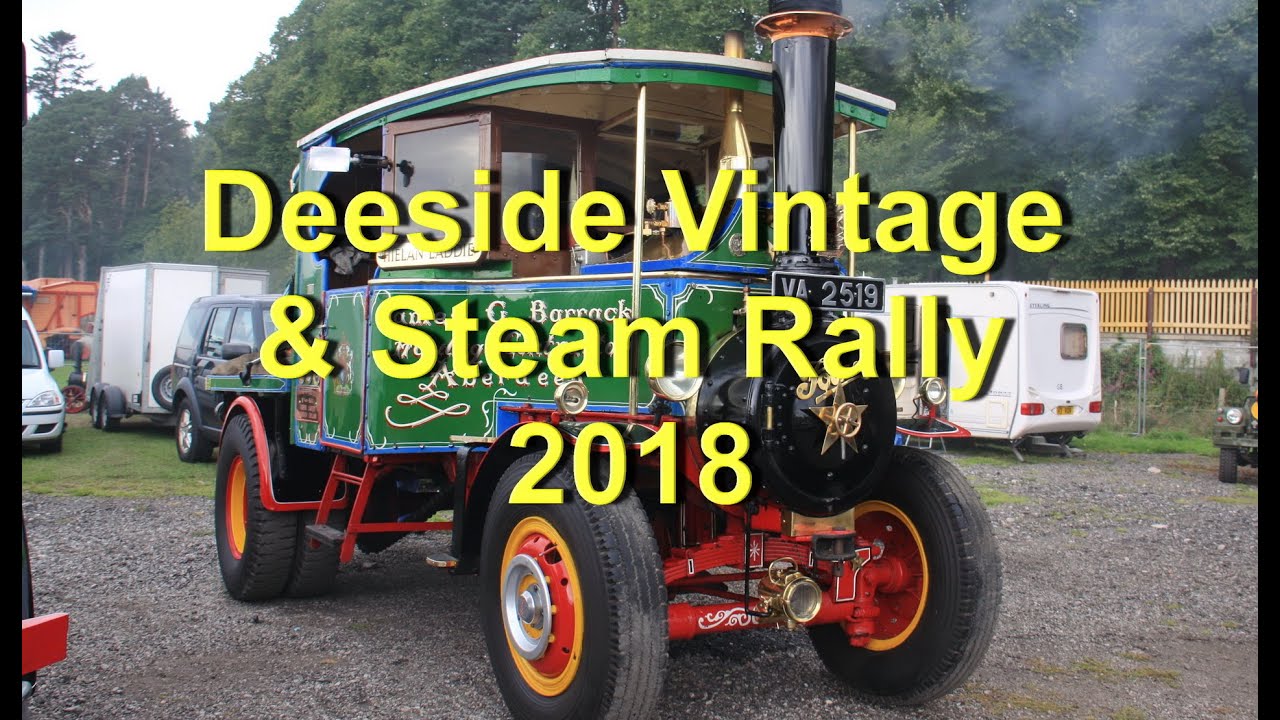 Deeside Vintage & Steam Rally 2018, Scotland - YouTube