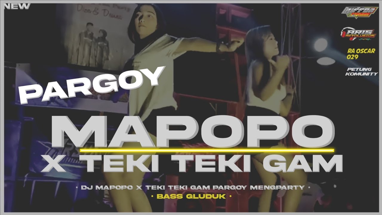 DJ PARGOY MAPOPO X TEKI TEKI GAM || PERFORM RA OSCAR 029// - YouTube