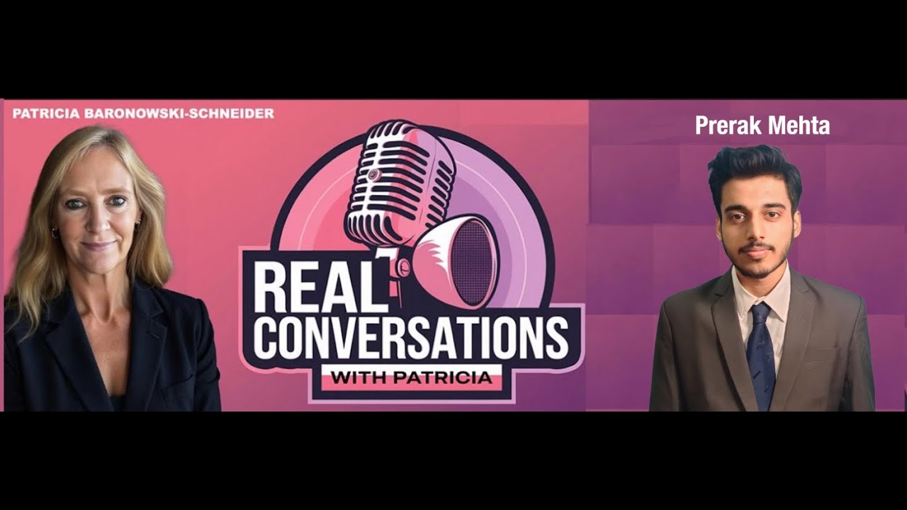 Real Conversations with Patricia Featuring Prerak Mehta - YouTube