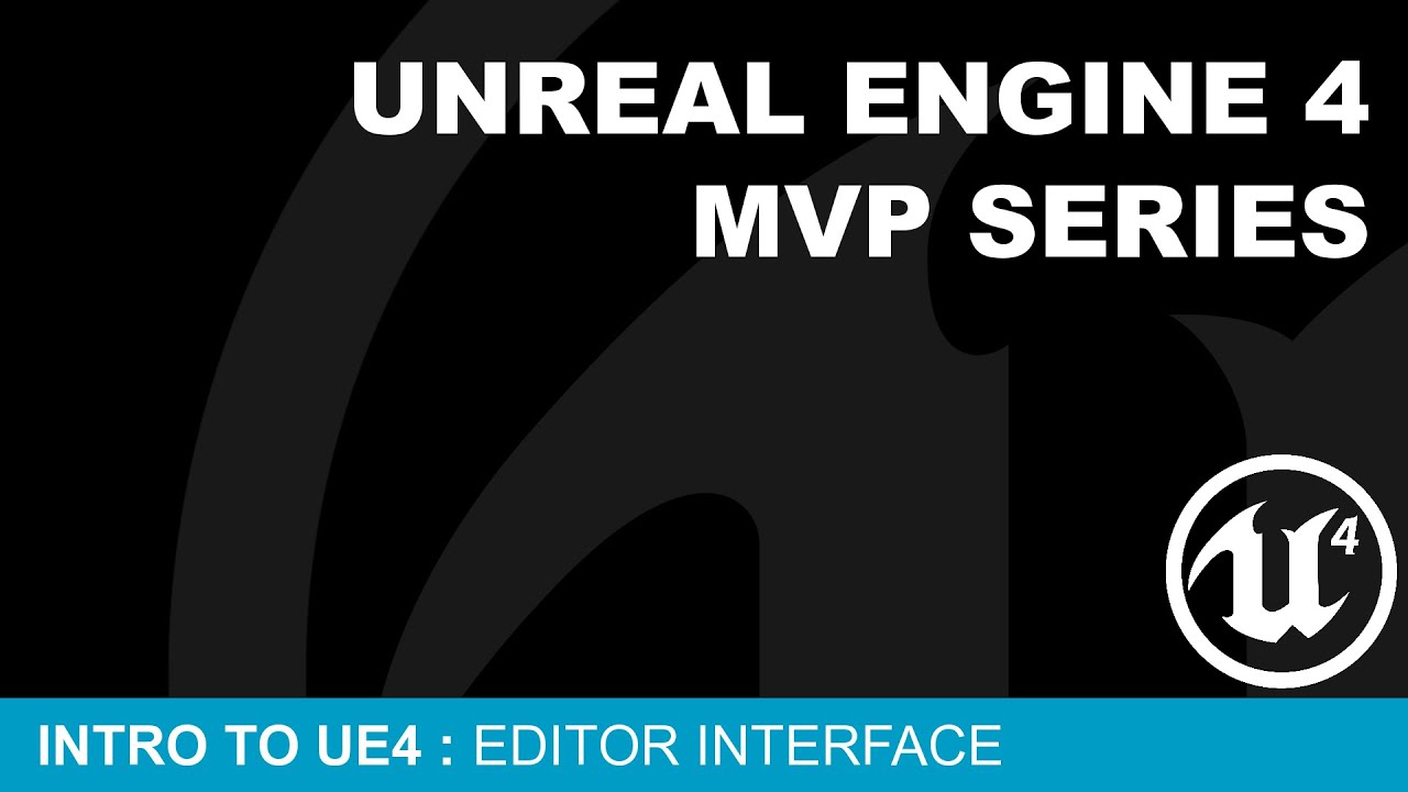 MVP Intro to UE4 #2 - Editor Interface ( UE4 ) - YouTube