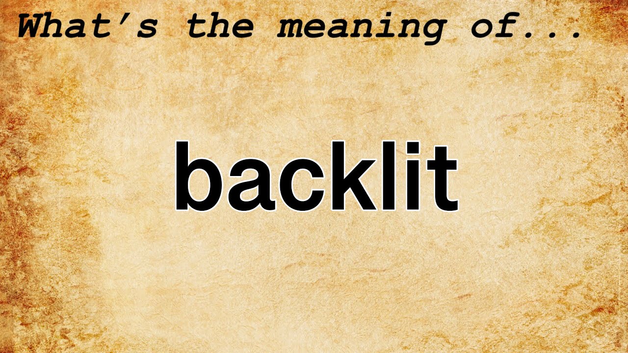 Backlit Meaning : Definition of Backlit - YouTube