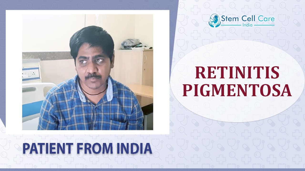 Patient with Retinitis Pigmentosa shares his experience at SCCI | RP ...