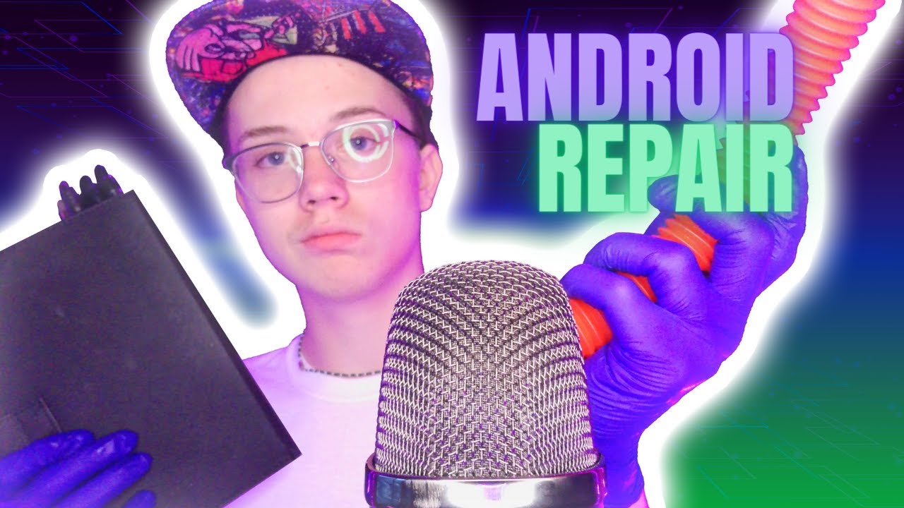 ASMR Android Repair - YouTube