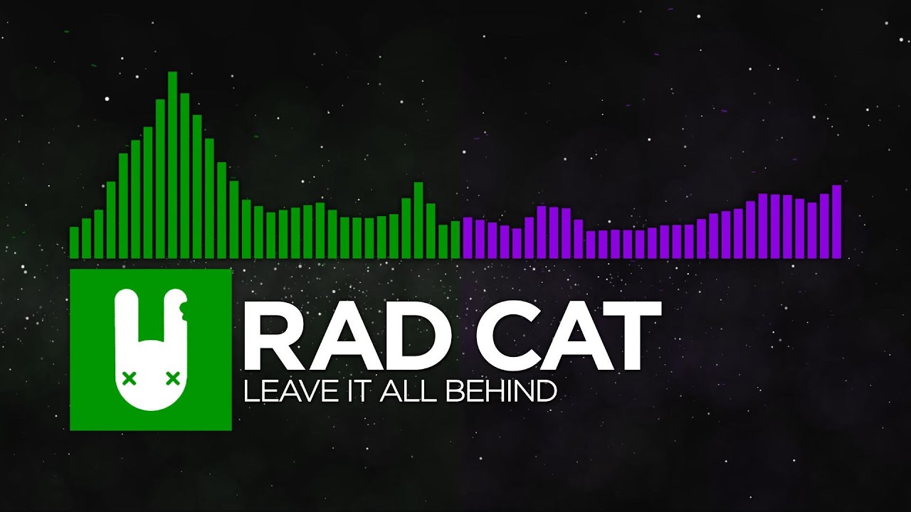 [Hands Up/Dubstep] - Rad Cat - Leave It All Behind [Monstercat Remake] - YouTube
