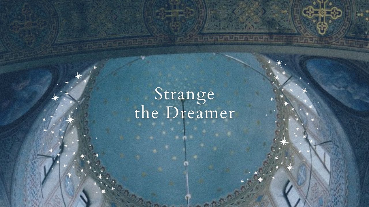 strange the dreamer (a playlist) - instrumentals & ethereal ambience ...