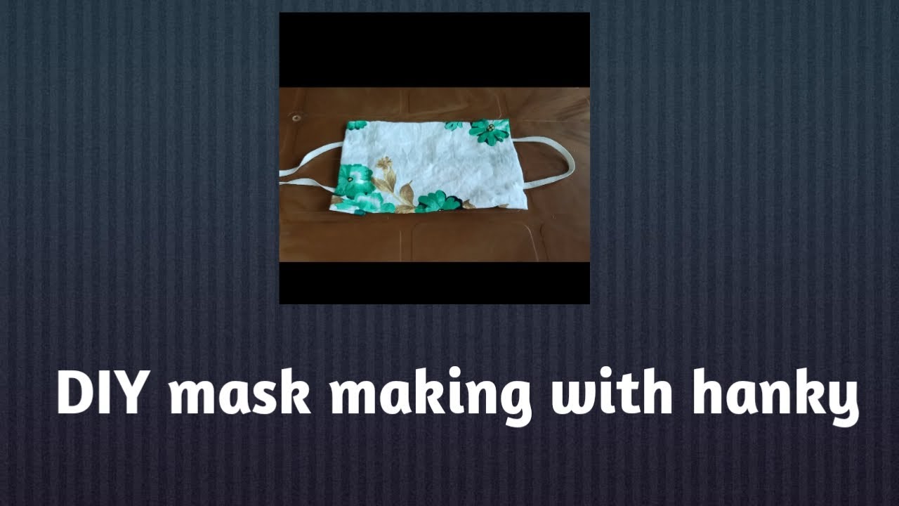 DIY Mask making with hanky/cotton cloth - YouTube