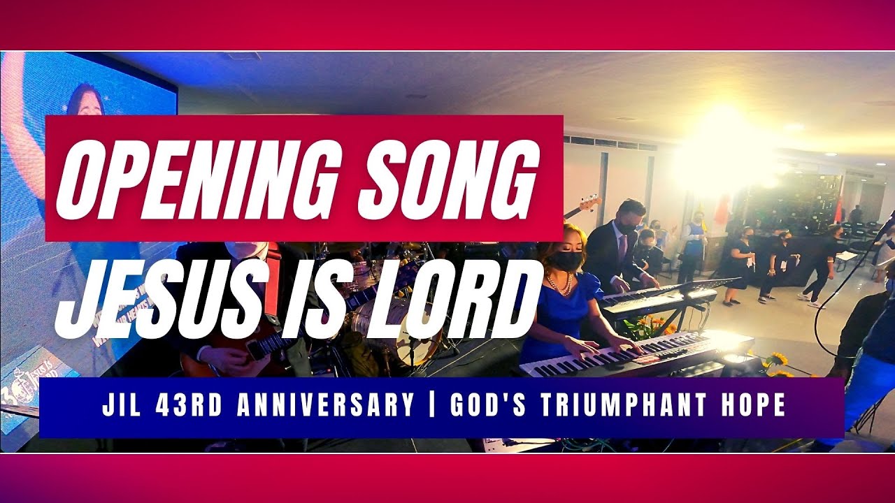 Jesus is Lord (Opening Song) | JIL 43rd Anniversary | God's Triumphant ...