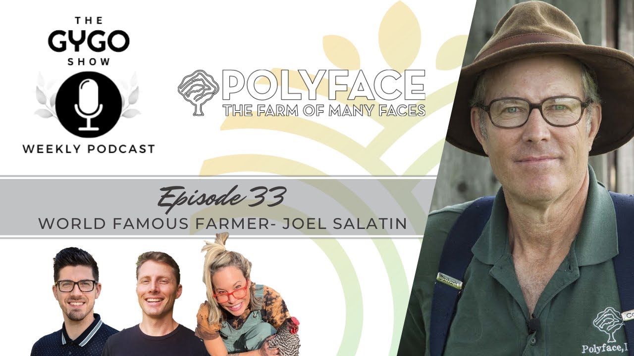 GYGO Show Episode 33: World Famous Farmer Joel Salatin - YouTube