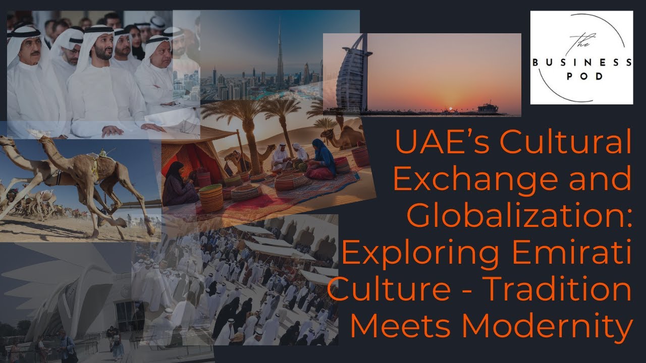 UAE Cultural Exchange and Globalization: Exploring Emirati Culture ...