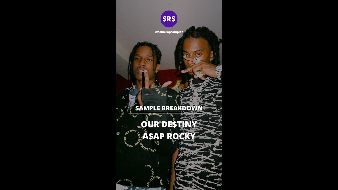 Sample Breakdown: OUR DE$TINY by A$AP Rocky & Playboi Carti - YouTube