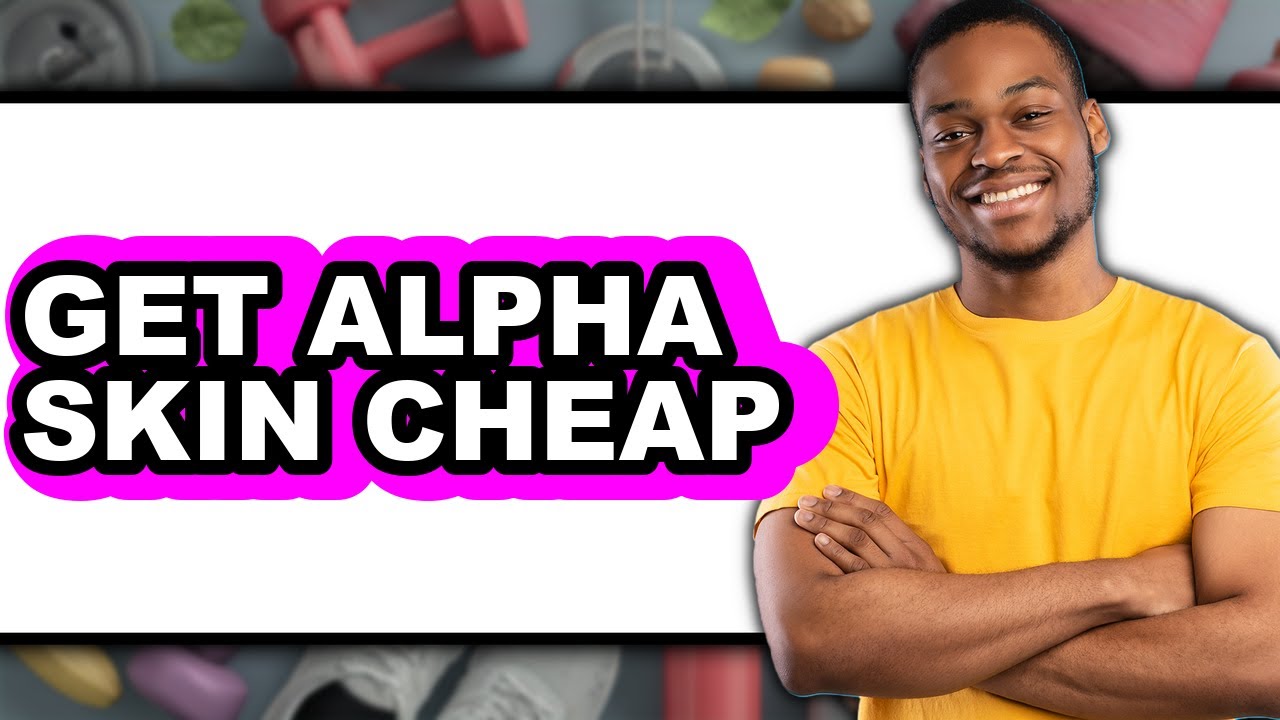How To Get Alpha Skin Cheap - Full Guide - YouTube
