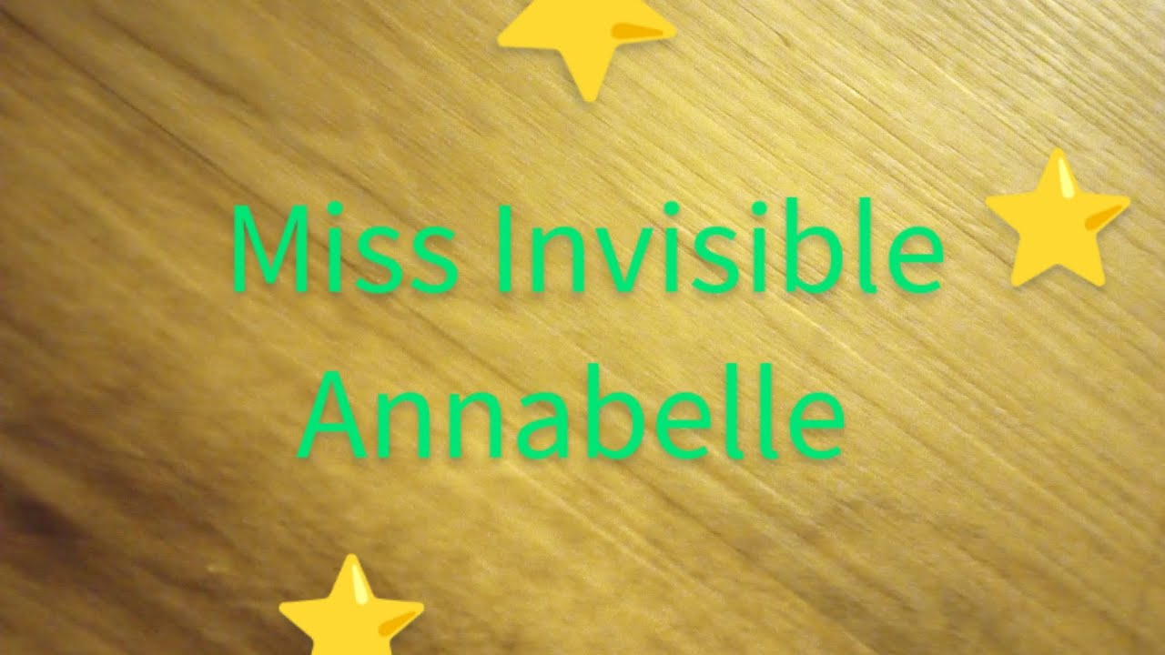 Miss Invisible Annabelle Lost And Found cover... - YouTube