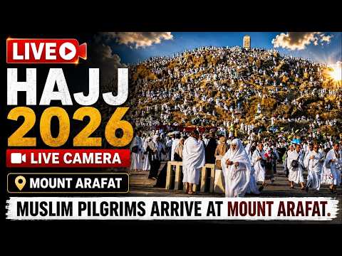 🔴 LIVE: Arafat Day 2026 | Hajj Live from Makkah HD