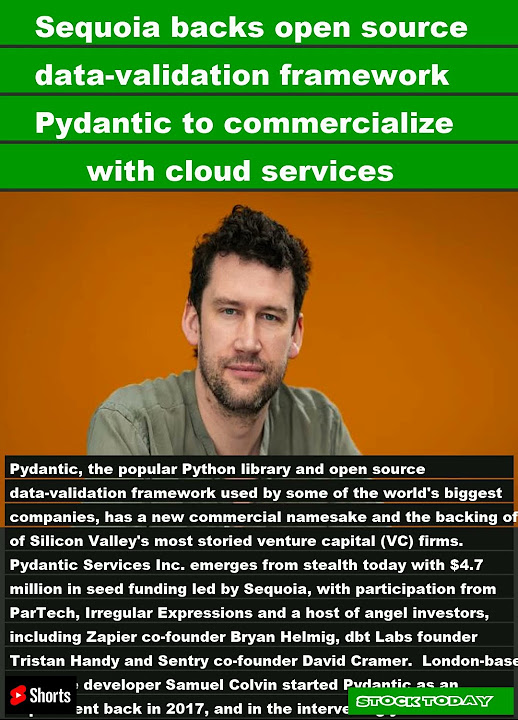 Sequoia backs open source data-validation framework Pydantic to commercialize with cloud se|# ...