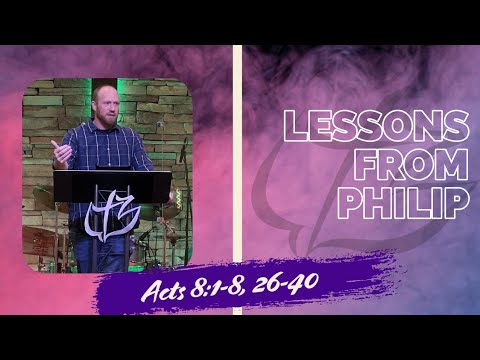Lessons from Philip - Acts 8:1-8, 26-40 - YouTube