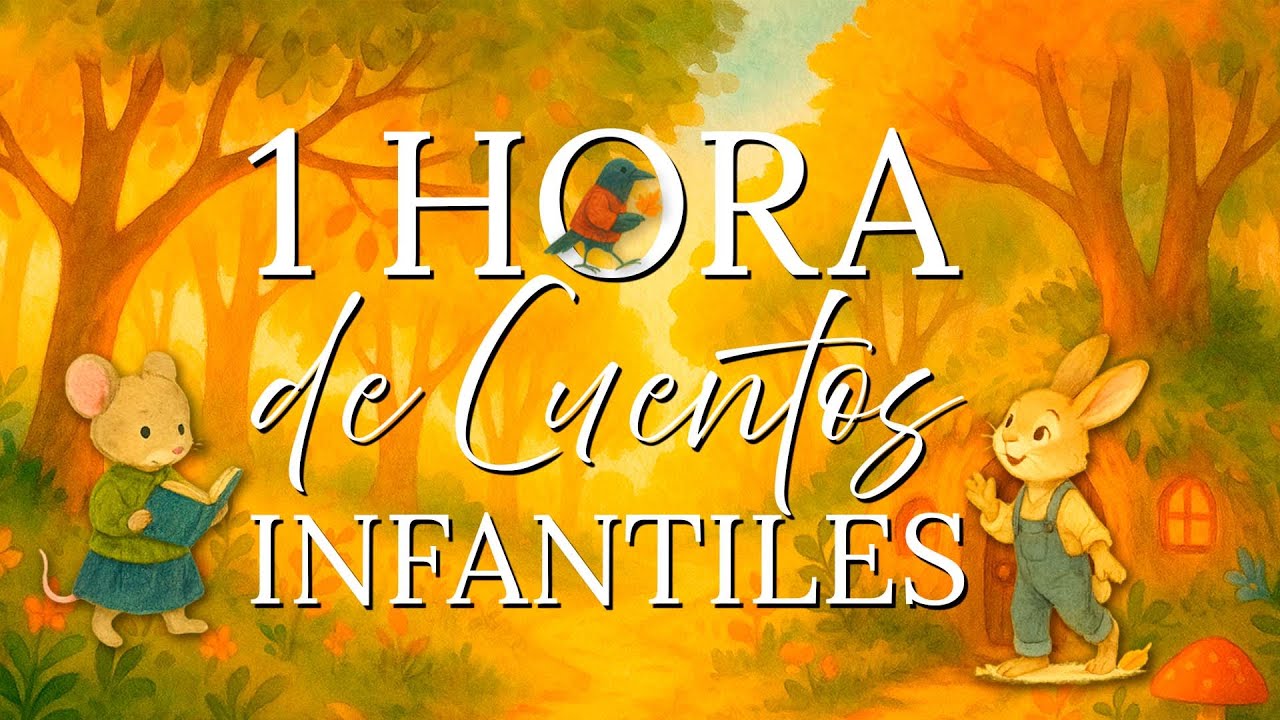 UNA HORA DE CUENTOS INFANTILES CON ENSEÑANZAS | Relatos emotivos que ...