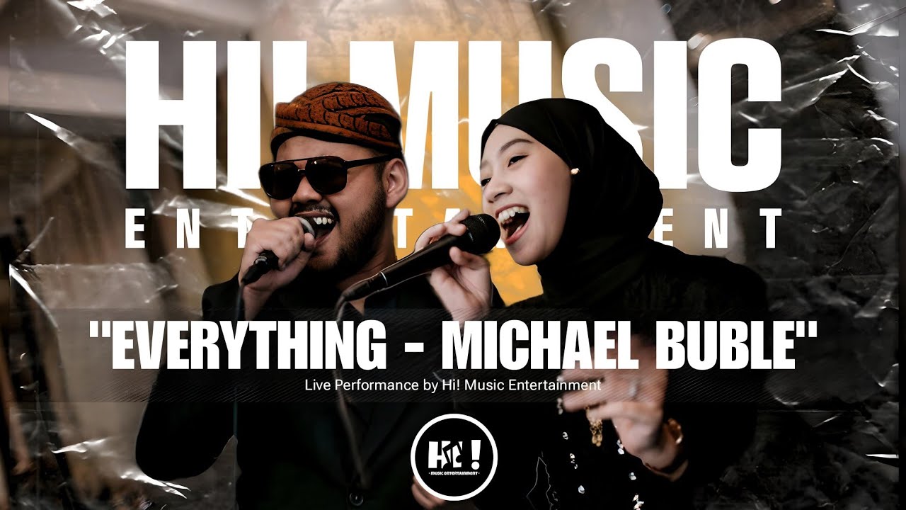 EVERYTHING - MICHAEL BUBLE (COVER BY HI! MUSIC ENTERTAINMENT) - YouTube