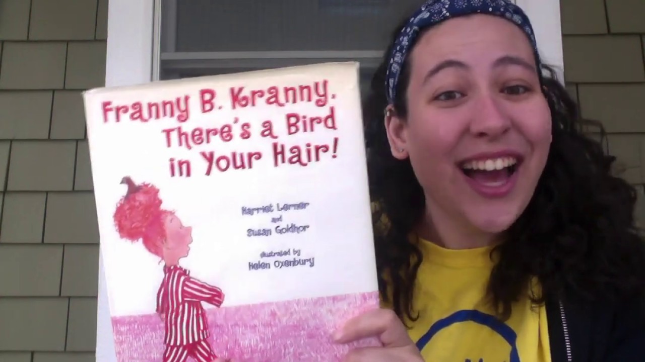 Franny B. Kranny, There's a Bird in Your Hair! - Read Aloud - YouTube