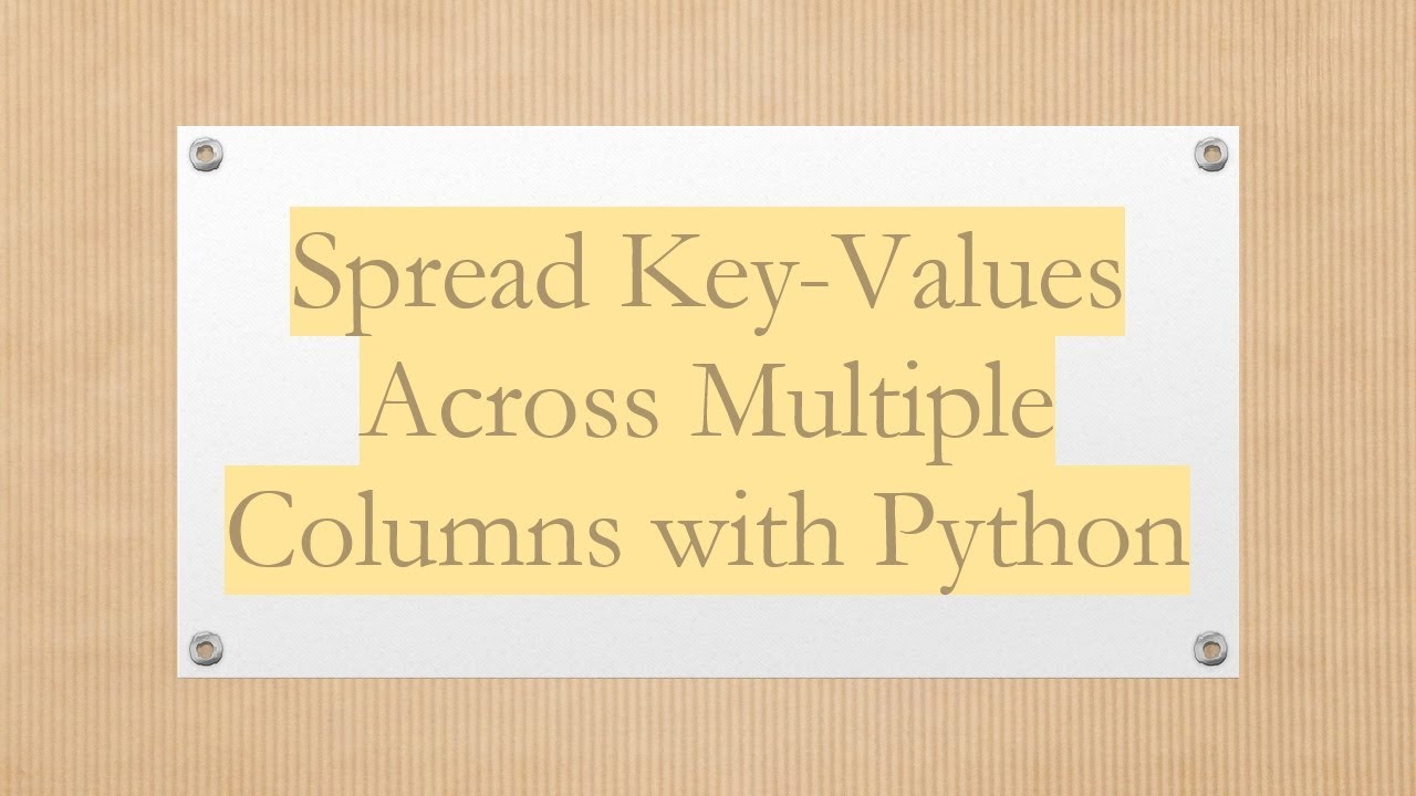 Spread Key-Values Across Multiple Columns with Python - YouTube