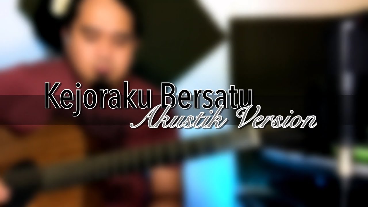 KEJORAKU BERSATU | Search | AKUSTIK INSTRUMENTAL COVER | - YouTube