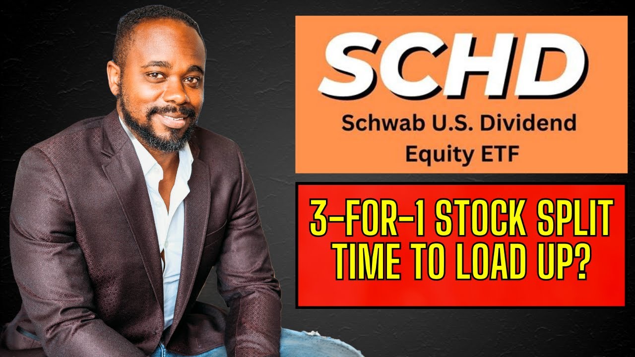 SCHD ETF | 3-FOR-1 STOCK SPLIT | LOAD UP? - YouTube