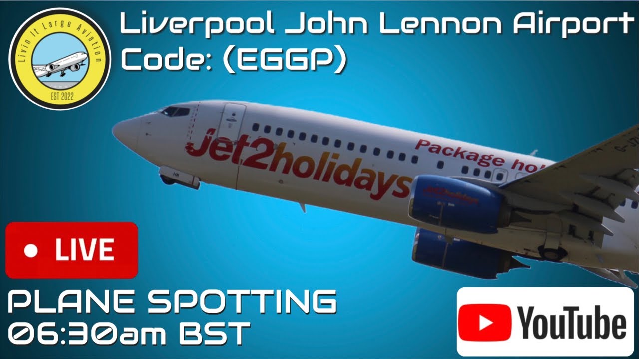Super Saturday LIVE Plane Spotting At Liverpool John Lennon Airport ...