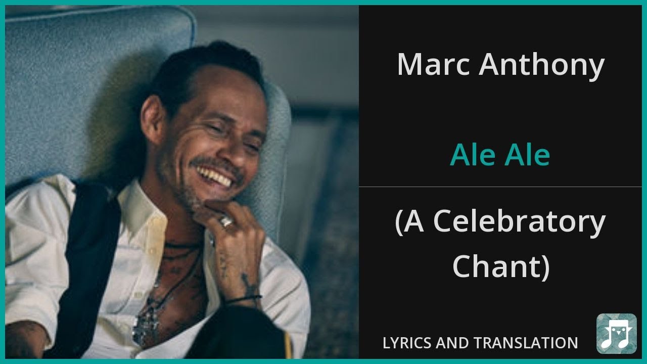 Marc Anthony - Ale Ale Lyrics English Translation - Spanish and English ...