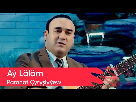 Parahat Chyryshlyyew - Ay Lalam | 2022 (Gitara aydymy)