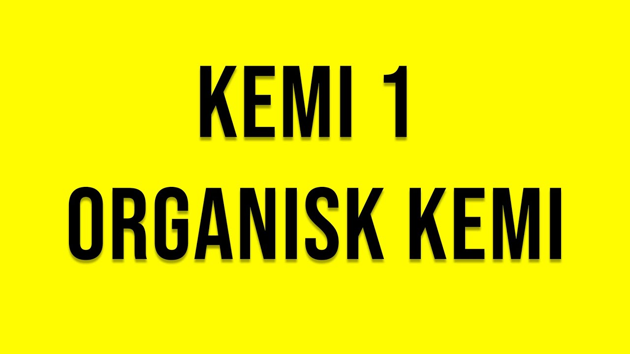 Kemi 1 - Organisk kemi - YouTube