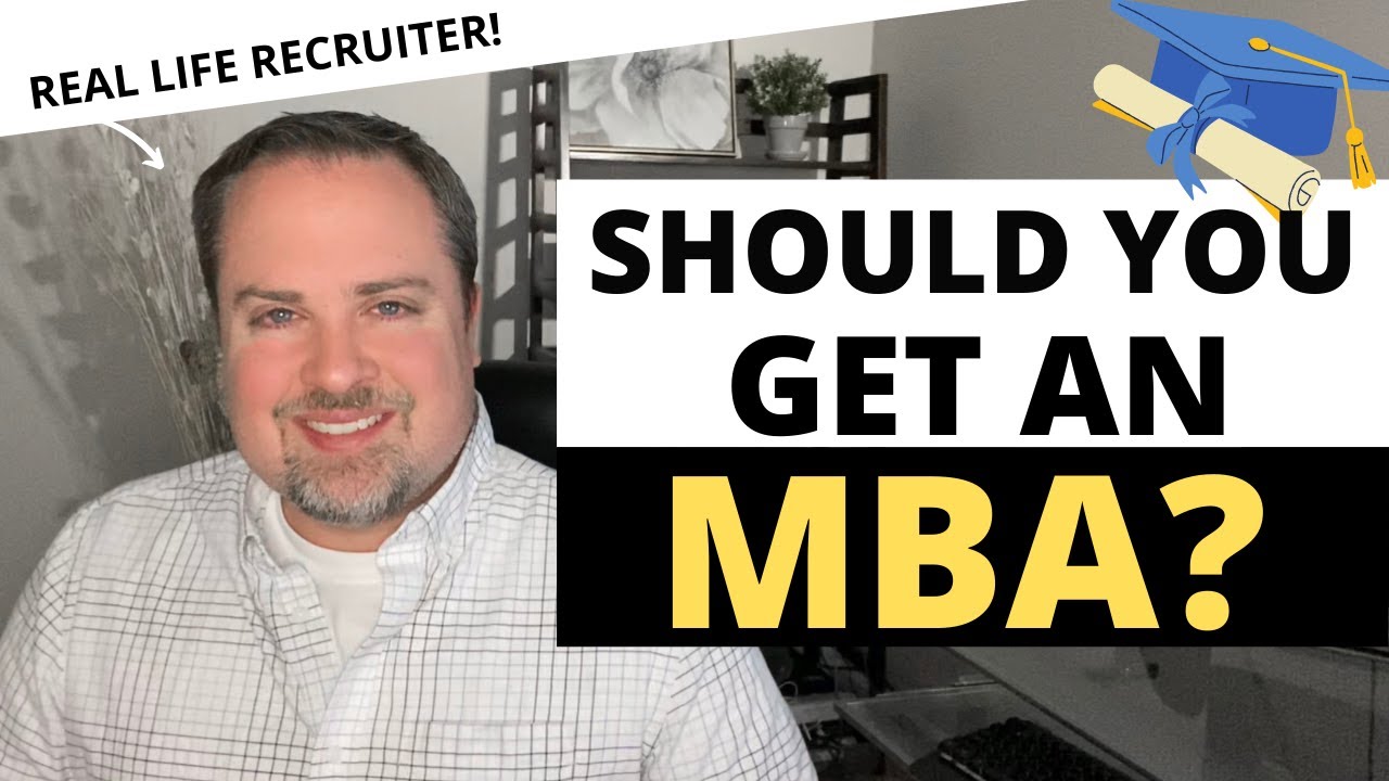 Should You Get an MBA? A Recruiter Reveals His Thoughts - YouTube