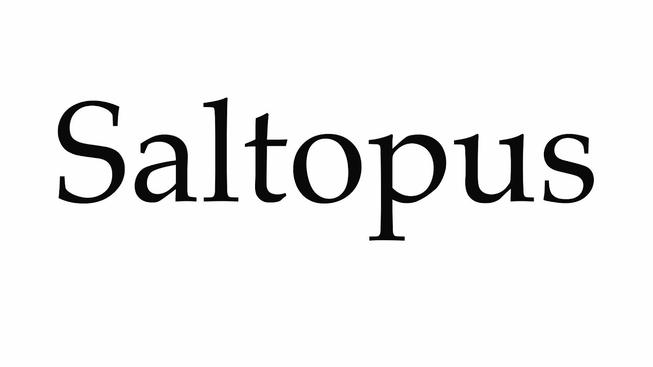 How to Pronounce Saltopus - YouTube
